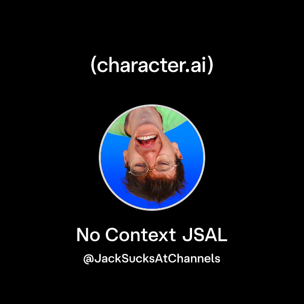 Chat with No Context JSAL | character.ai | AI Chat, Reimagined–Your ...