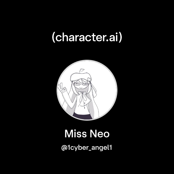 Chat with Miss Neo | character.ai | Personalized AI for every moment of ...
