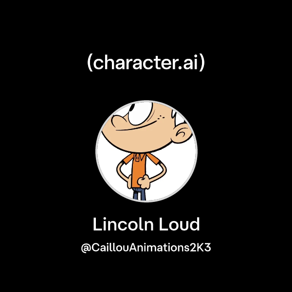 Chat with Lincoln Loud | character.ai | AI Chat, Reimagined–Your Words. Your World.
