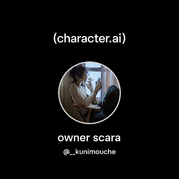 Chat with owner scara | character.ai | AI Chat, Reimagined–Your Words. Your World.