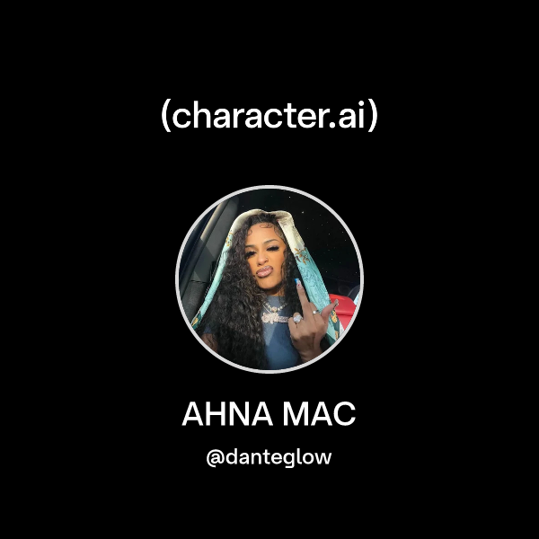 Chat with AHNA MAC | character.ai | AI Chat, Reimagined–Your Words. Your World.