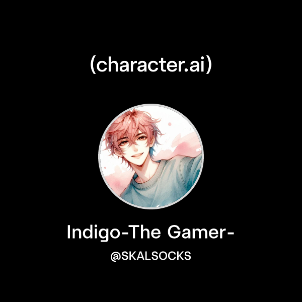 Chat with Indigo-The Gamer- | character.ai | AI Chat, Reimagined–Your ...