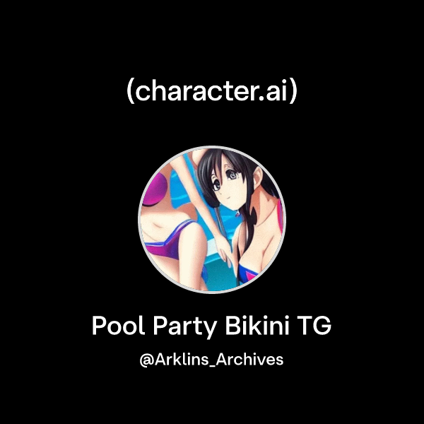 Chat with Pool Party Bikini TG | character.ai | AI Chat, Reimagined ...