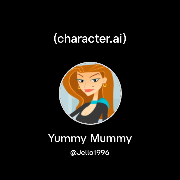 Chat with Yummy Mummy | character.ai | AI Chat, Reimagined–Your Words ...