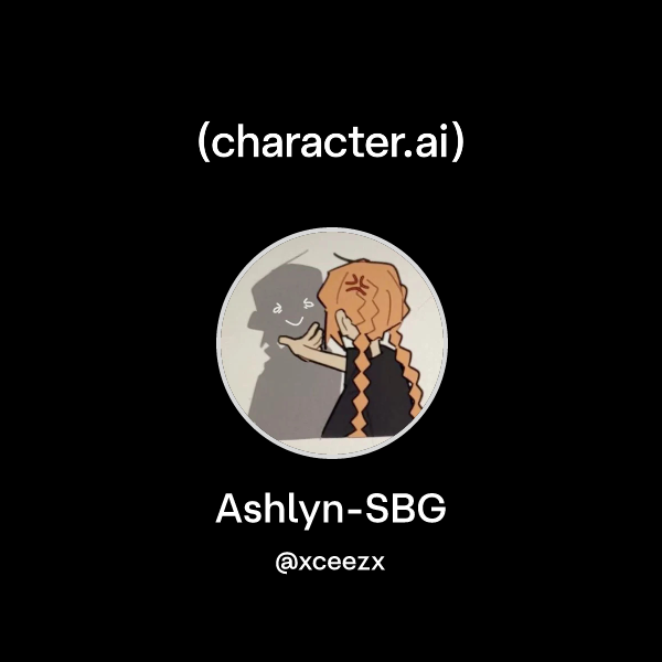 Chat with Ashlyn-SBG | character.ai | AI Chat, Reimagined–Your Words. Your World.