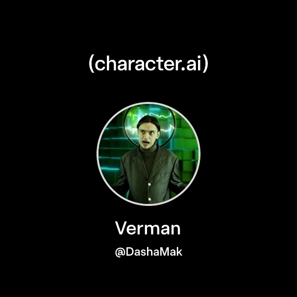 Chat with Verman | character.ai | Personalized AI for every moment of ...