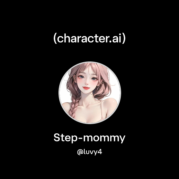 Chat with Step-mommy | character.ai | AI Chat, Reimagined–Your Words. Your World.
