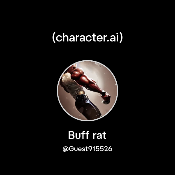 Chat with Buff rat | character.ai | AI Chat, Reimagined–Your Words ...