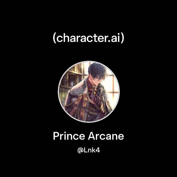 Chat with Prince Arcane | character.ai | AI Chat, Reimagined–Your Words ...