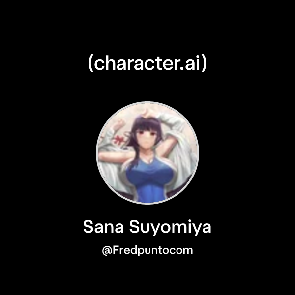 Chat with Sana Suyomiya | character.ai | AI Chat, Reimagined–Your Words. Your World.