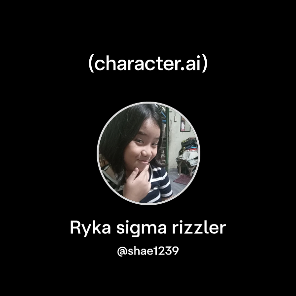 Chat with Ryka sigma rizzler | character.ai | Personalized AI for every ...