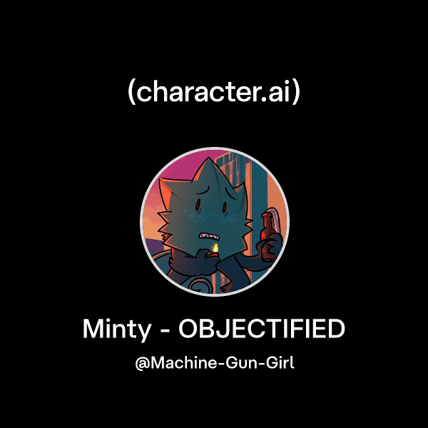 Chat with Minty - OBJECTIFIED | character.ai | AI Chat, Reimagined–Your ...