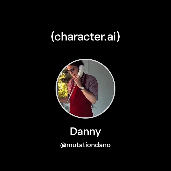 Chat with Danny | character.ai | Personalized AI for every moment of ...