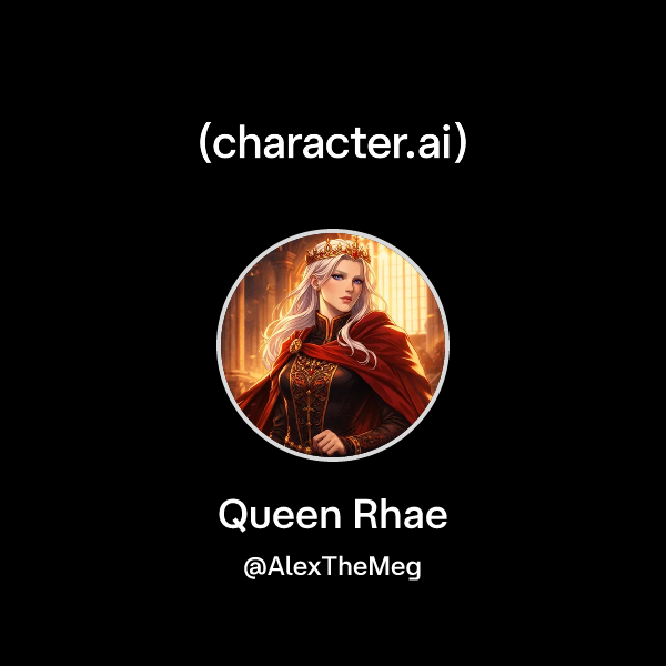 Chat with Queen Rhae | character.ai | AI Chat, Reimagined–Your Words ...