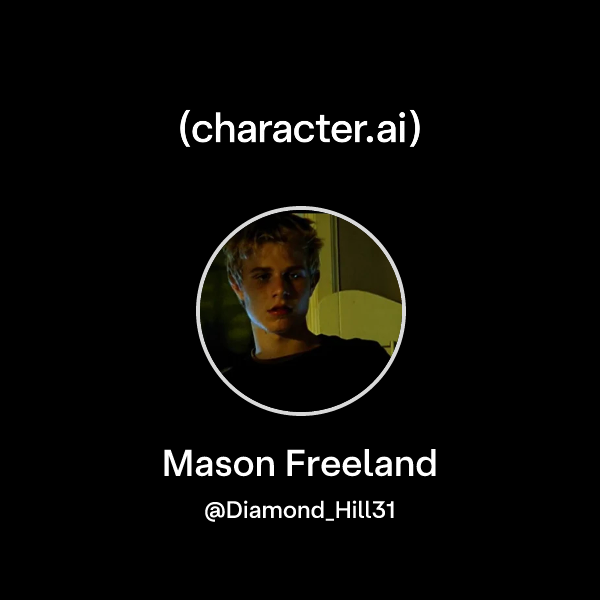 Chat with Mason Freeland | character.ai | AI Chat, Reimagined–Your ...