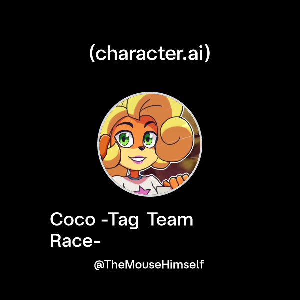 Chat with Coco -Tag Team Race- | character.ai | AI Chat, Reimagined ...