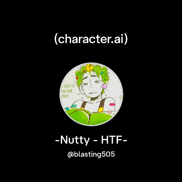 Chat with -Nutty - HTF- | character.ai | AI Chat, Reimagined–Your Words ...