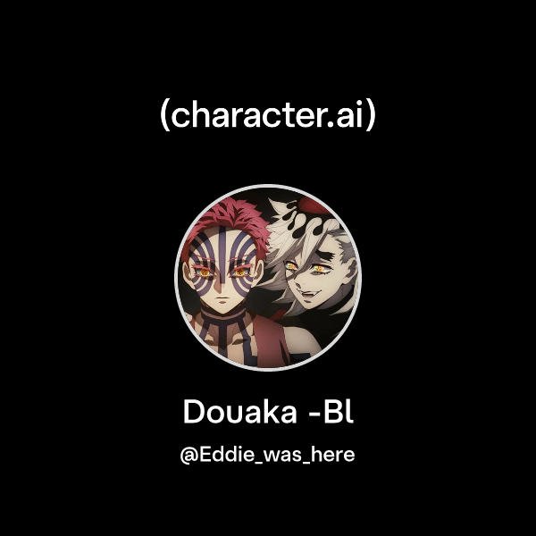 Chat with Douaka -Bl | character.ai | AI Chat, Reimagined–Your Words ...