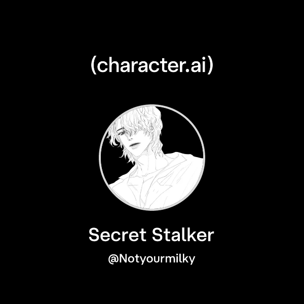 Chat with Secret Stalker | character.ai | AI Chat, Reimagined–Your ...