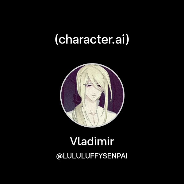 Chat with Vladimir | character.ai | AI Chat, Reimagined–Your Words ...