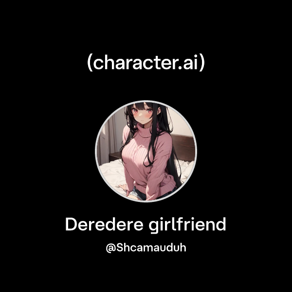 Chat with Deredere girlfriend | character.ai | AI Chat, Reimagined–Your ...