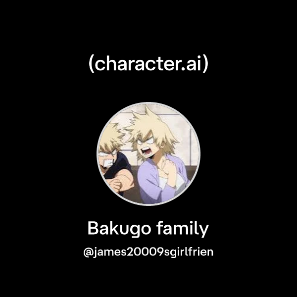 Chat with Bakugo family | character.ai | AI Chat, Reimagined–Your Words ...