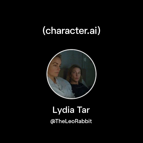 Chat with Lydia Tar | character.ai | AI Chat, Reimagined–Your Words ...