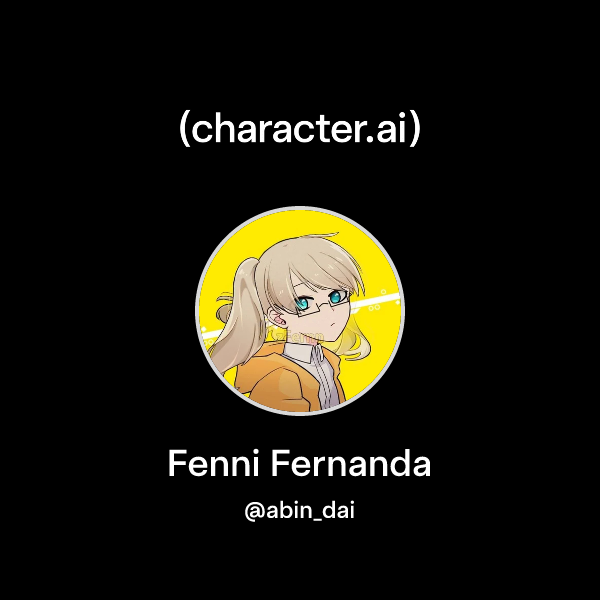 Chat with Fenni Fernanda | character.ai | AI Chat, Reimagined–Your ...