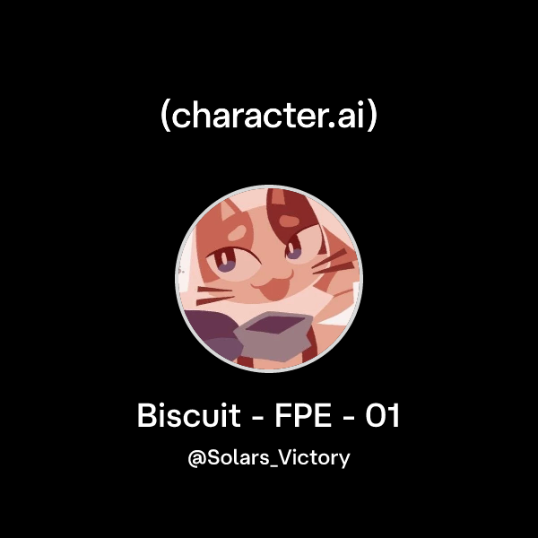 Chat with Biscuit - FPE - 01 | character.ai | AI Chat, Reimagined–Your ...