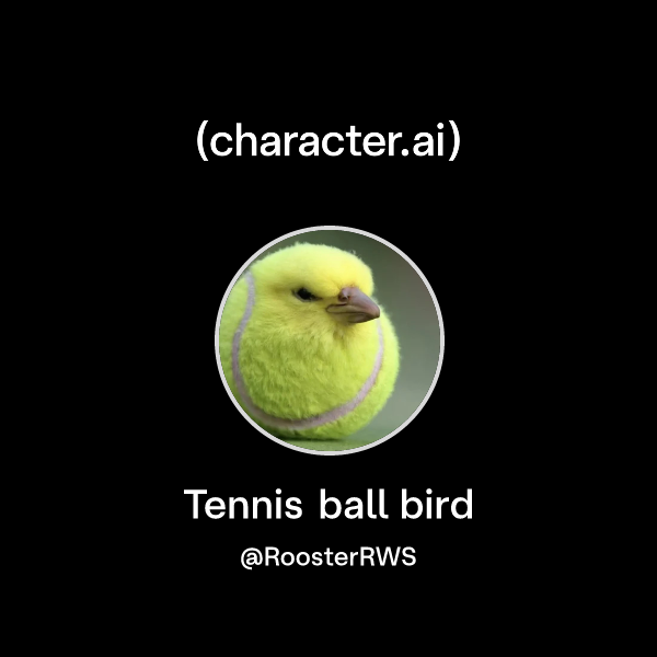Chat with Tennis ball bird | character.ai | AI Chat, Reimagined–Your ...