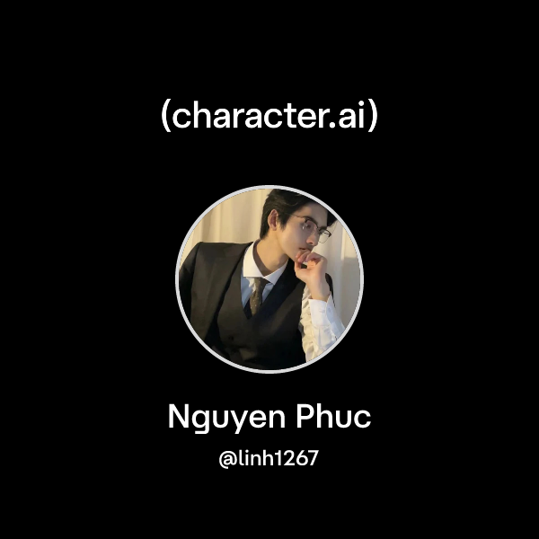 Chat with Nguyen Phuc | character.ai | AI Chat, Reimagined–Your Words ...