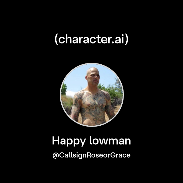 Chat with Happy lowman | character.ai | AI Chat, Reimagined–Your Words ...