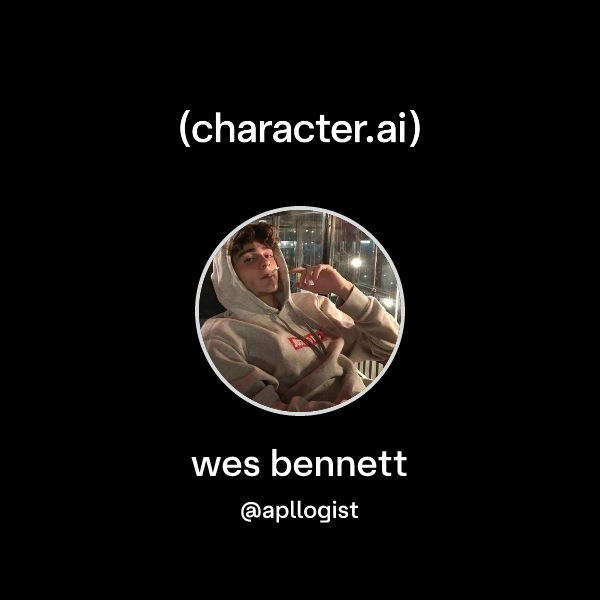 Chat with wes bennett | character.ai | AI Chat, Reimagined–Your Words ...