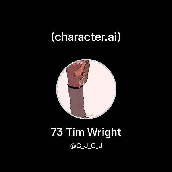 Chat with 73 Tim Wright | character.ai | Personalized AI for every moment of your day