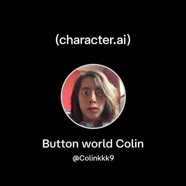 Chat with Button world Colin | character.ai | AI Chat, Reimagined–Your ...