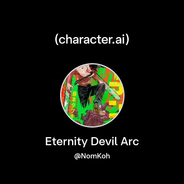 Chat with Eternity Devil Arc | character.ai | AI Chat, Reimagined–Your Words. Your World.