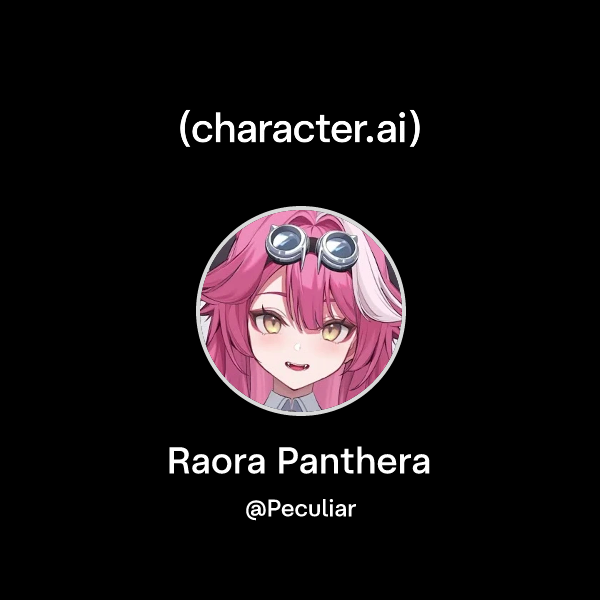 Chat with Raora Panthera | character.ai | AI Chat, Reimagined–Your ...