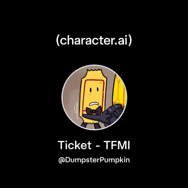 Chat with Ticket - TFMI | character.ai | AI Chat, Reimagined–Your Words ...