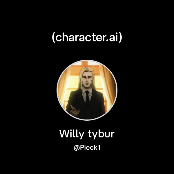 Chat with Willy tybur | character.ai | AI Chat, Reimagined–Your Words ...