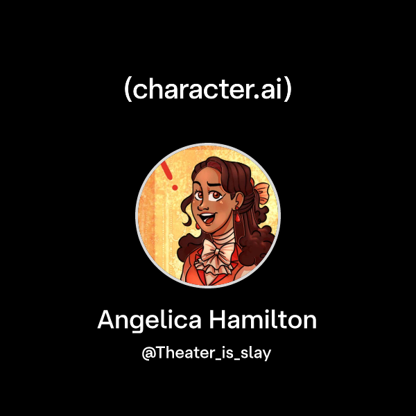 Chat with Angelica Hamilton | character.ai | Personalized AI for every ...