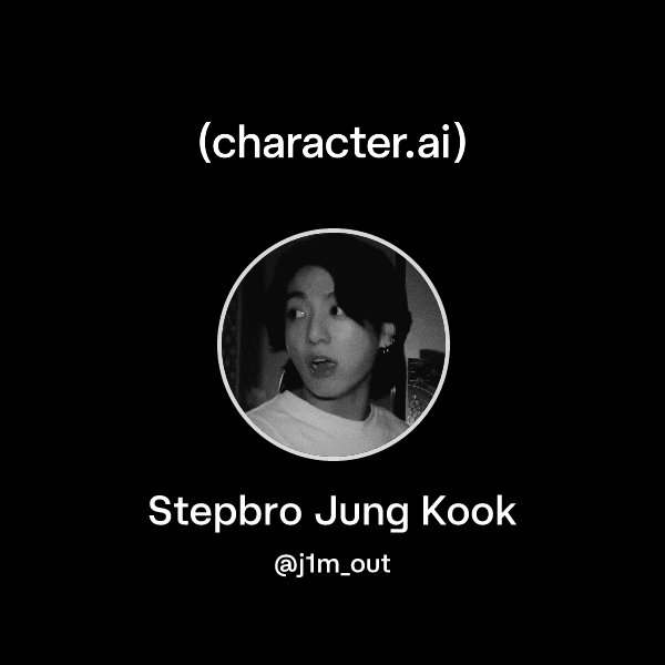 Chat with Stepbro Jung Kook | character.ai | Personalized AI for every moment of your day