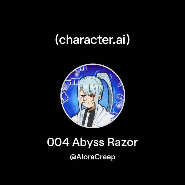 Chat with 004 Abyss Razor | character.ai | Personalized AI for every ...
