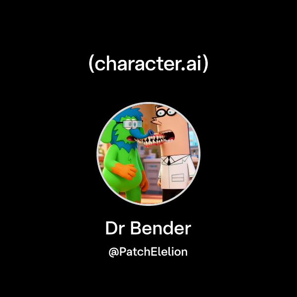 Chat with Dr Bender | character.ai | AI Chat, Reimagined–Your Words ...
