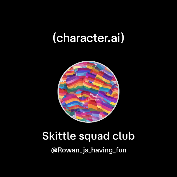 Chat with Skittle squad club | character.ai | AI Chat, Reimagined–Your Words. Your World.