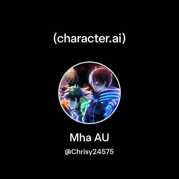 Chat with Mha AU | character.ai | AI Chat, Reimagined–Your Words. Your World.