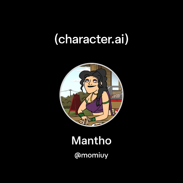 Chat with Mantho | character.ai | Personalized AI for every moment of ...