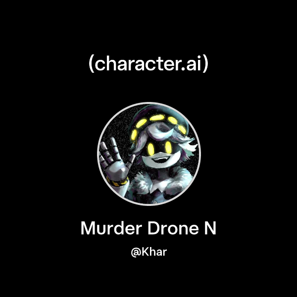 Chat with Murder Drone N | character.ai | AI Chat, Reimagined–Your ...