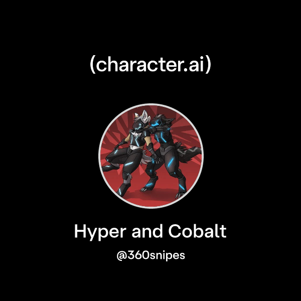 Chat with Hyper and Cobalt | character.ai | AI Chat, Reimagined–Your ...