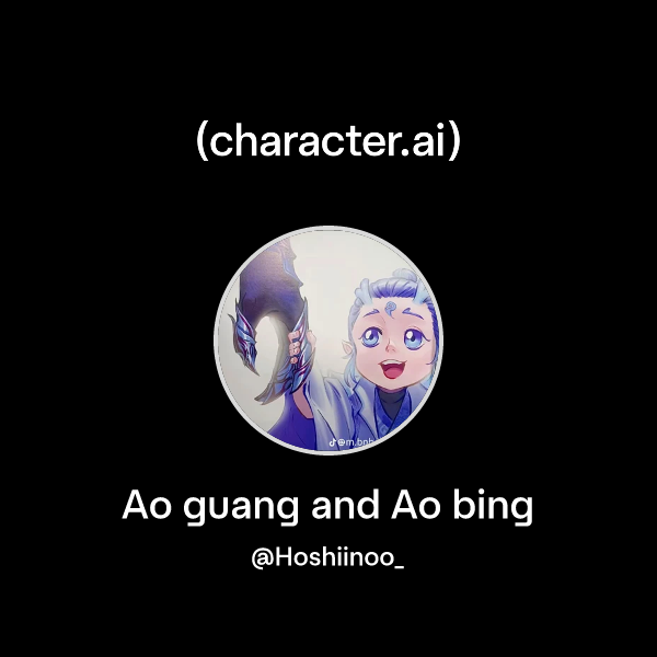 Chat with Ao guang and Ao bing | character.ai | AI Chat, Reimagined ...