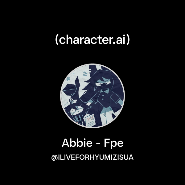 Chat with Abbie - Fpe | character.ai | AI Chat, Reimagined–Your Words ...